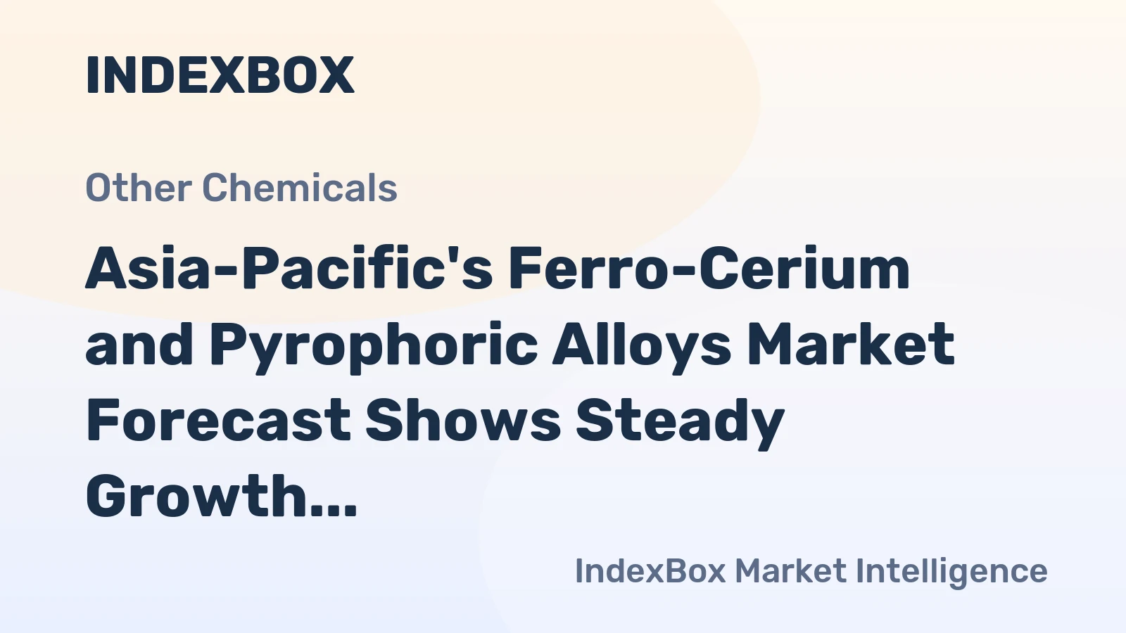 Asia-Pacific's Ferro-Cerium and Pyrophoric Alloys Market Forecast Shows Steady Growth with 2.1% CAGR in Value