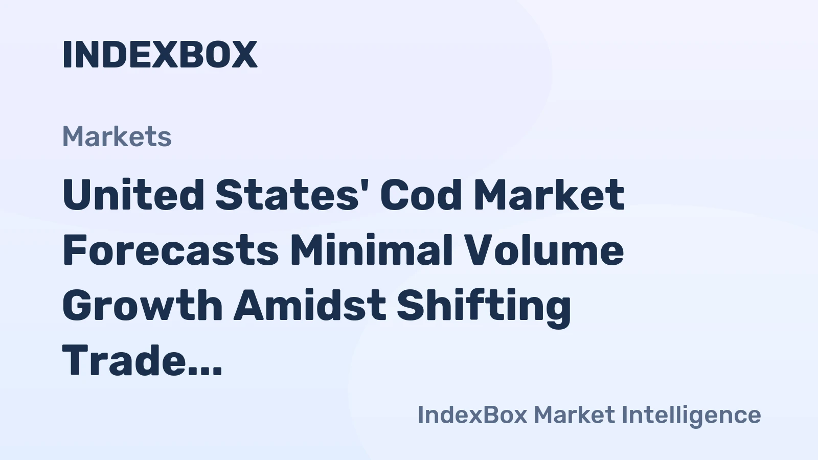 United States' Cod Market Forecasts Minimal Volume Growth Amidst Shifting Trade Dynamics