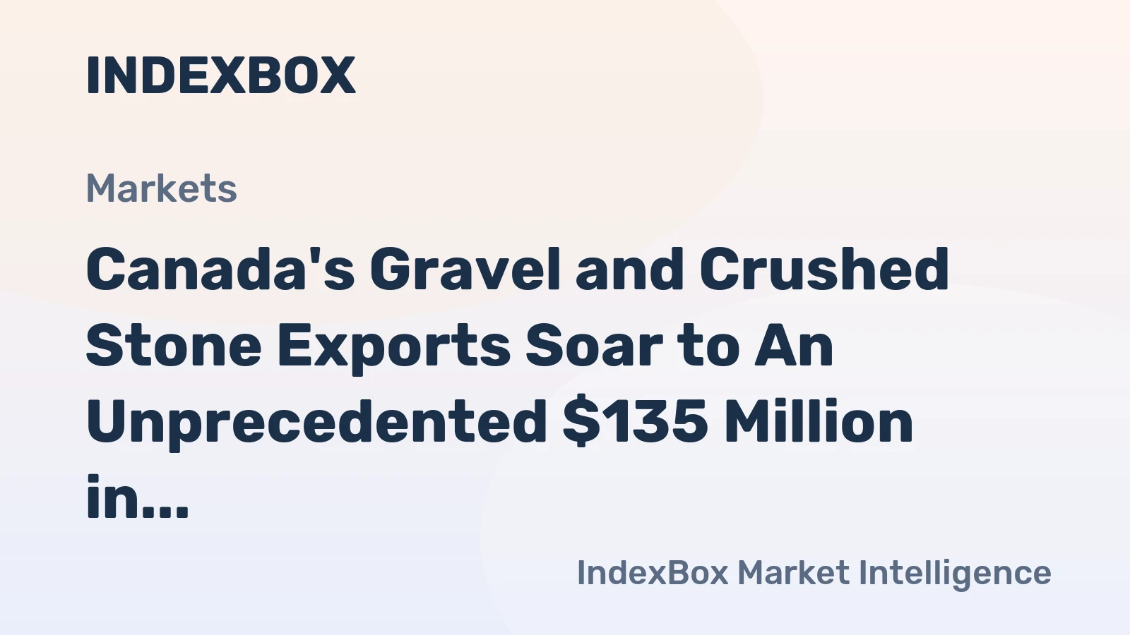 Canada's Gravel and Crushed Stone Exports Soar to An Unprecedented $135 Million in 2024