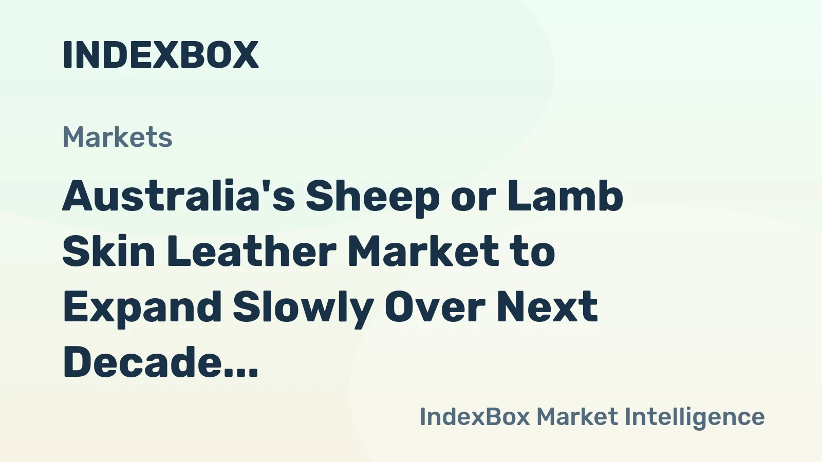 Australia's Sheep or Lamb Skin Leather Market to Expand Slowly Over Next Decade, Reaching 79M Square Meters and $657M Market Value by 2035