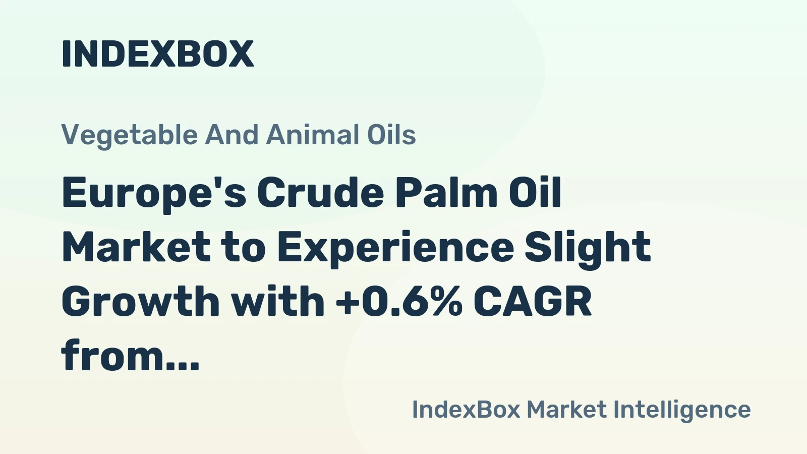Europe's Crude Palm Oil Market to Experience Slight Growth with +0.6% CAGR from 2024 to 2035