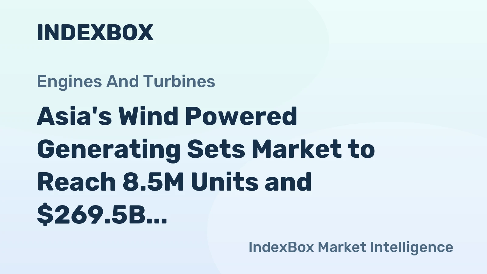 Asia's Wind Powered Generating Sets Market to Reach 8.5M Units and $269.5B by 2035