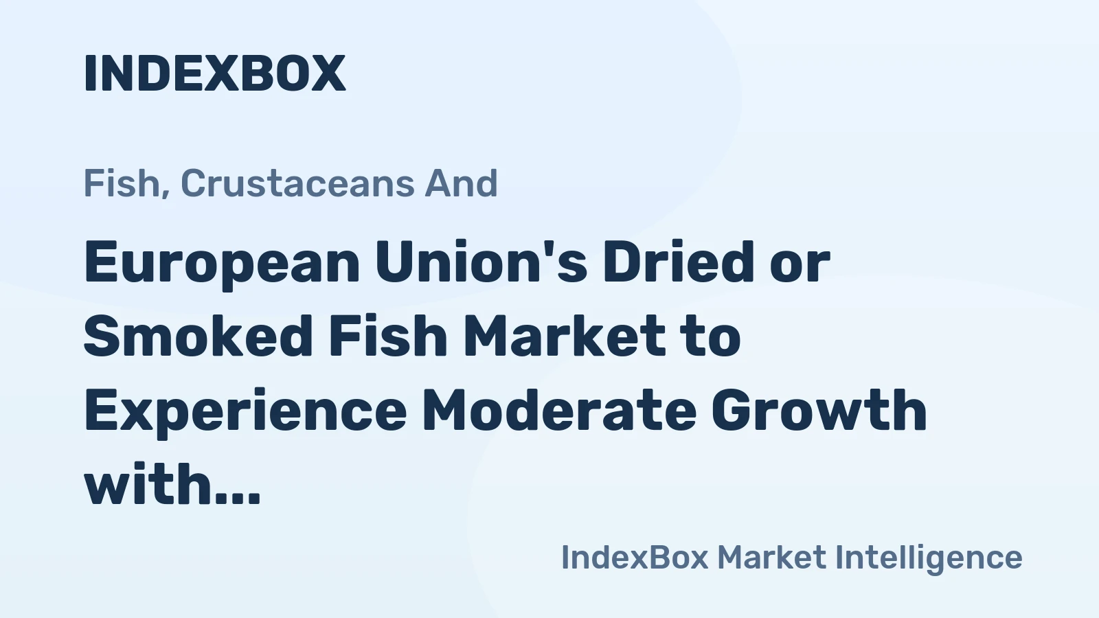 European Union's Dried or Smoked Fish Market to Experience Moderate Growth with 0.9% CAGR