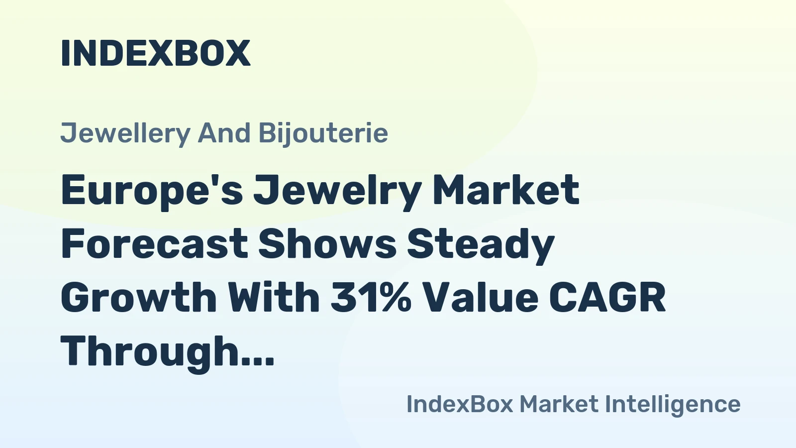 Europe's Jewelry Market Forecast Shows Steady Growth With 31% Value CAGR Through 2035
