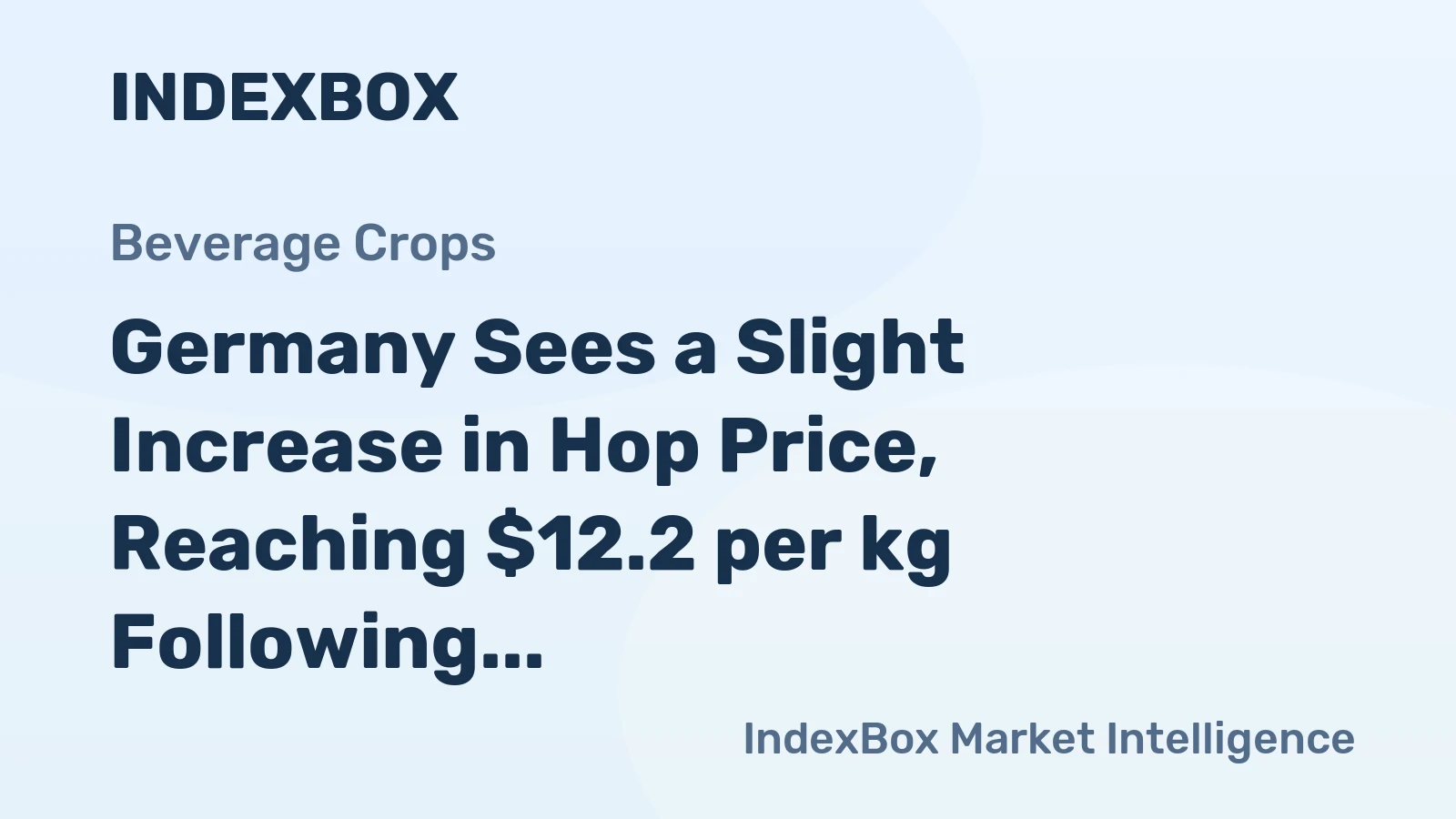 Germany Sees a Slight Increase in Hop Price, Reaching $12.2 per kg Following Two Months of Consecutive Growth.