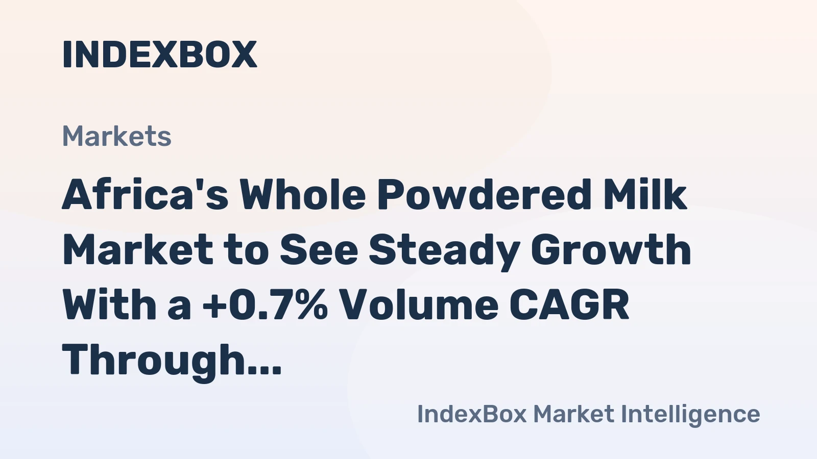 Africa's Whole Powdered Milk Market to See Steady Growth With a +0.7% Volume CAGR Through 2035