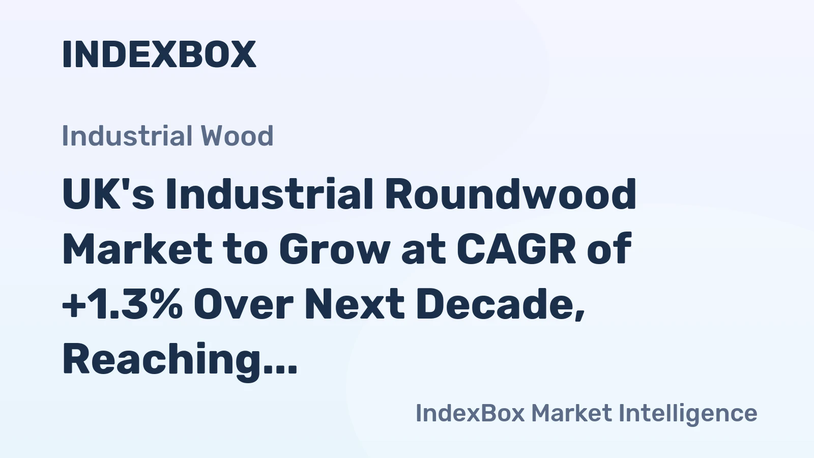 UK's Industrial Roundwood Market to Grow at CAGR of +1.3% Over Next Decade, Reaching $23M by 2035