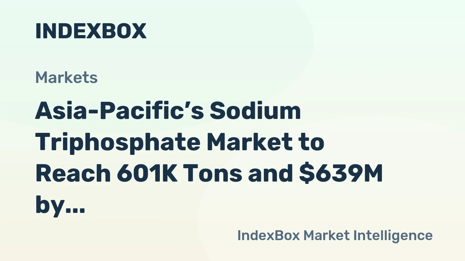 Asia-Pacific’s Sodium Triphosphate Market to Reach 601K Tons and $639M by 2035
