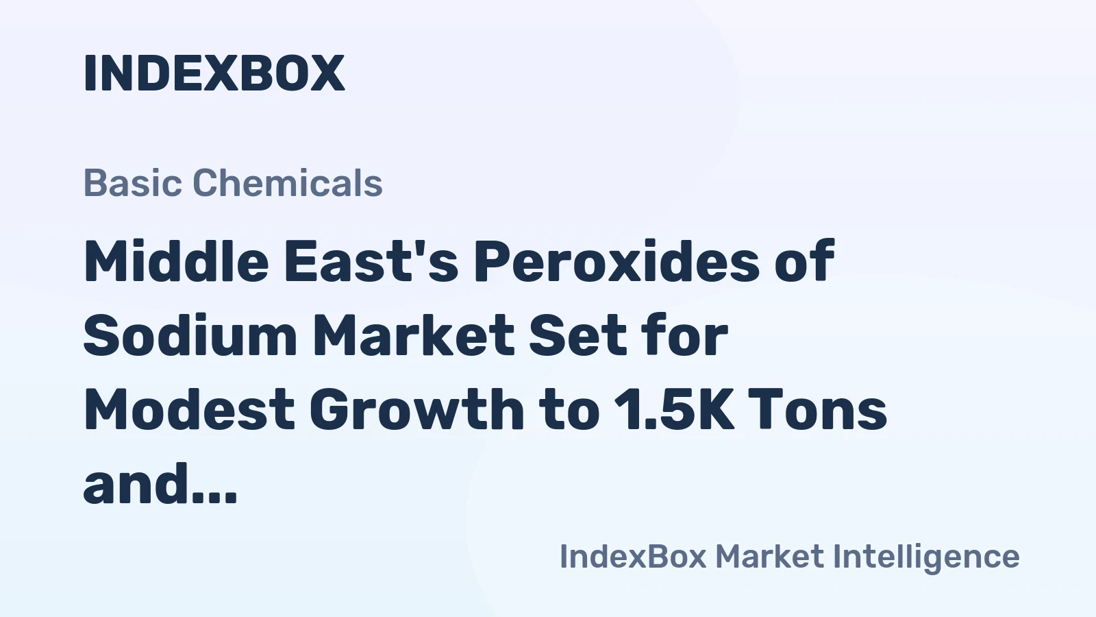 Middle East's Peroxides of Sodium Market Set for Modest Growth to 1.5K Tons and $6.6M