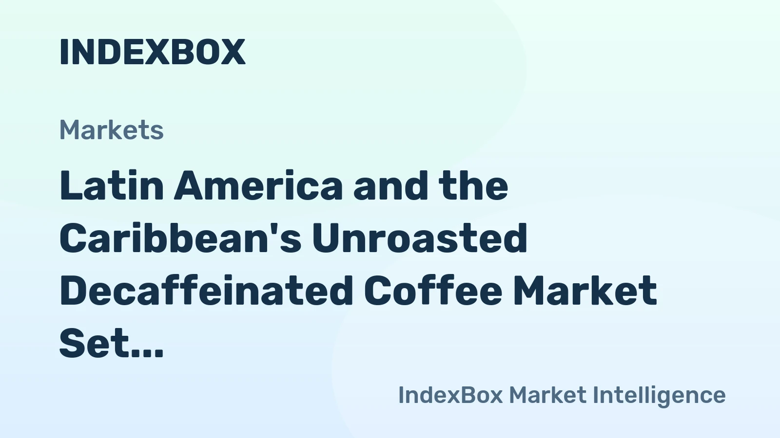 Latin America and the Caribbean's Unroasted Decaffeinated Coffee Market Set for Steady Growth with +1.0% CAGR Through 2035
