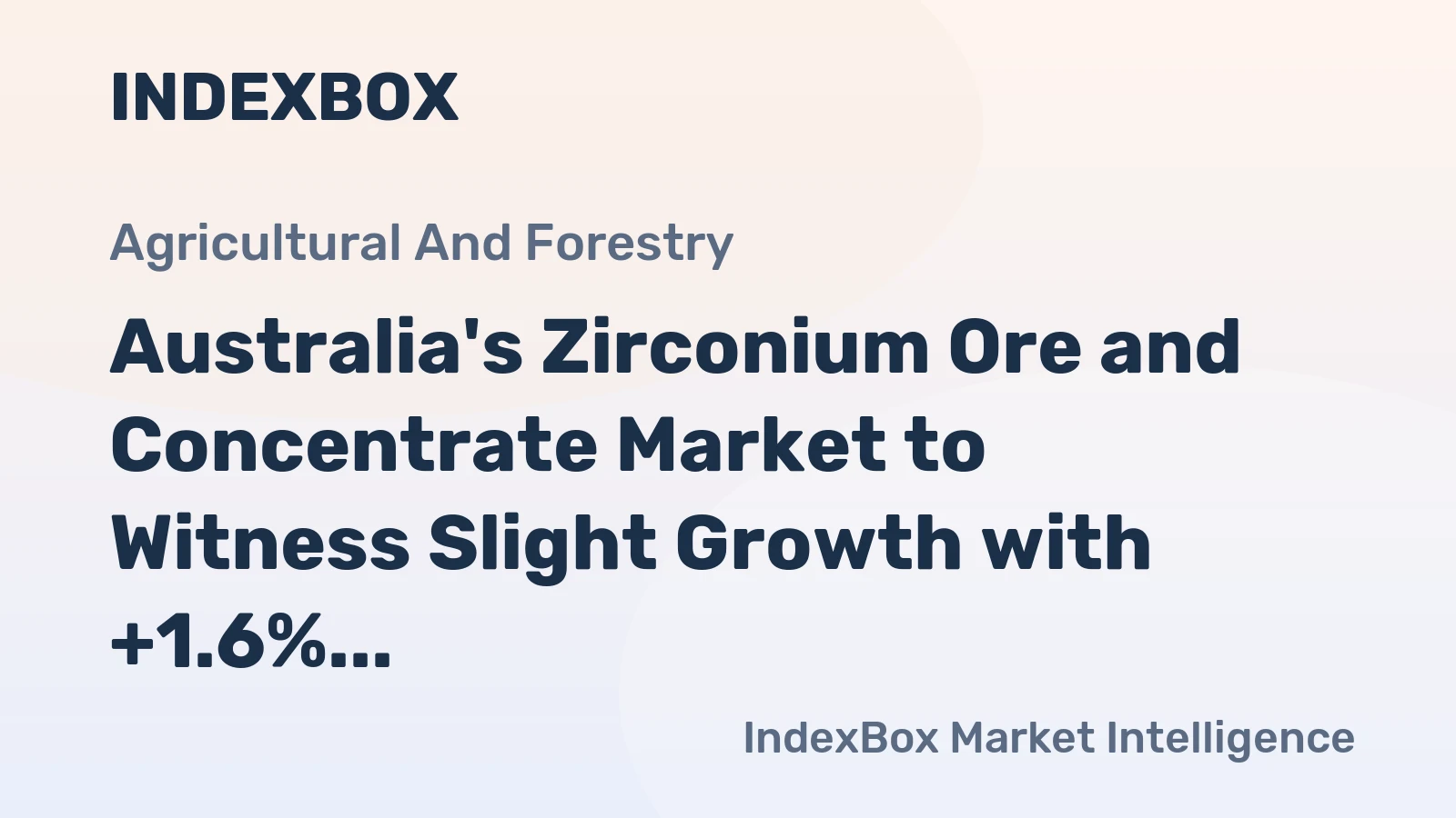 Australia's Zirconium Ore and Concentrate Market to Witness Slight Growth with +1.6% CAGR from 2024 to 2035