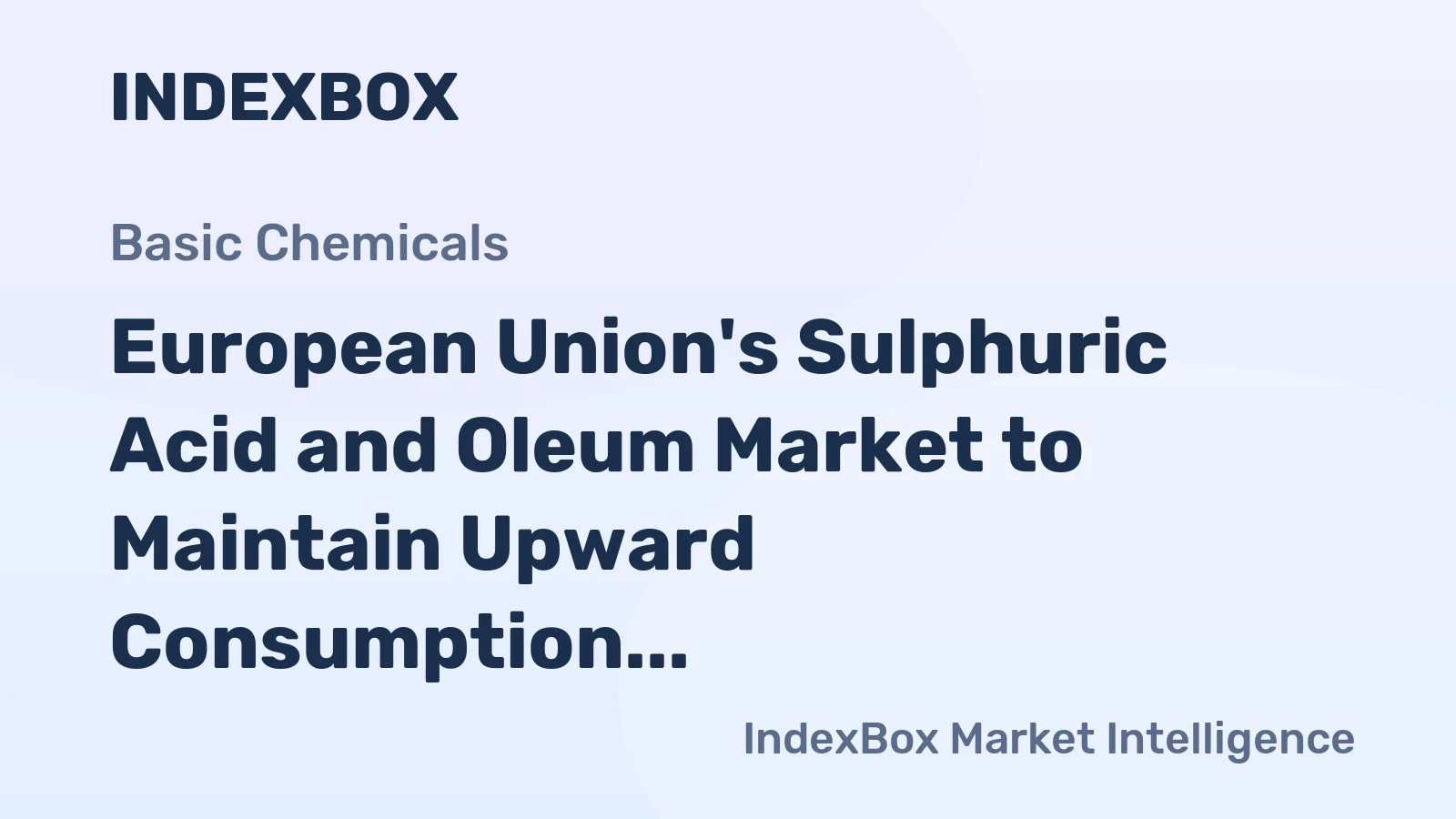 European Union's Sulphuric Acid and Oleum Market to Maintain Upward Consumption Trend with Market Volume Reaching 13M tons and Market Value of $1.6B by 2035