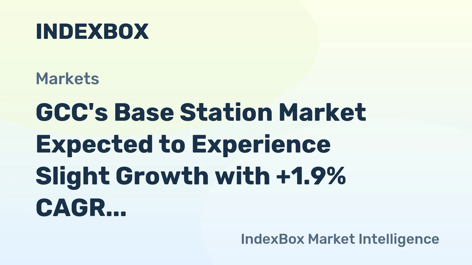 GCC's Base Station Market Expected to Experience Slight Growth with +1.9% CAGR