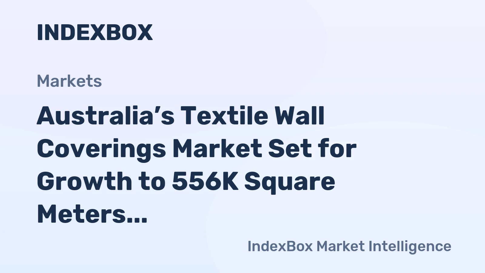 Australia’s Textile Wall Coverings Market Set for Growth to 556K Square Meters Valued at $4.5M After 2024 Decline