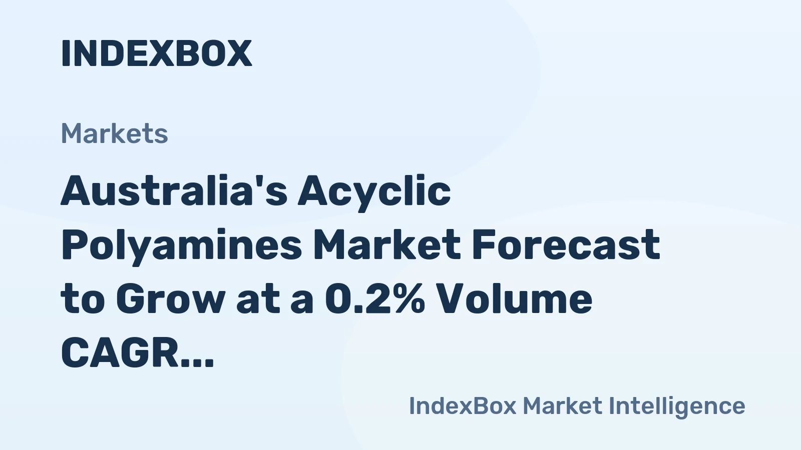 Australia's Acyclic Polyamines Market Forecast to Grow at a 0.2% Volume CAGR Through 2035