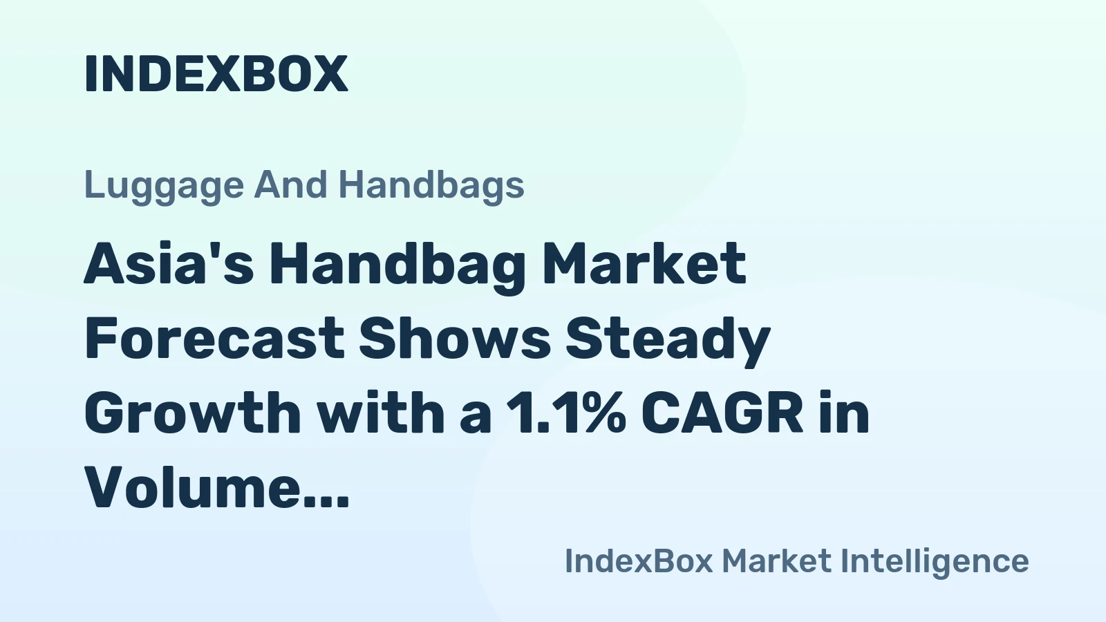 Asia's Handbag Market Forecast Shows Steady Growth with a 1.1% CAGR in Volume