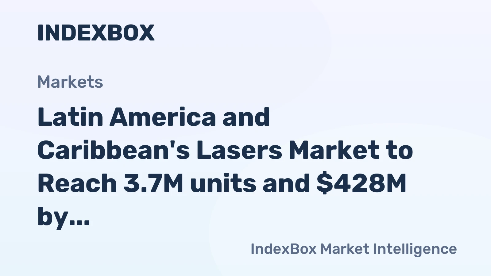 Latin America and Caribbean's Lasers Market to Reach 3.7M units and $428M by 2035