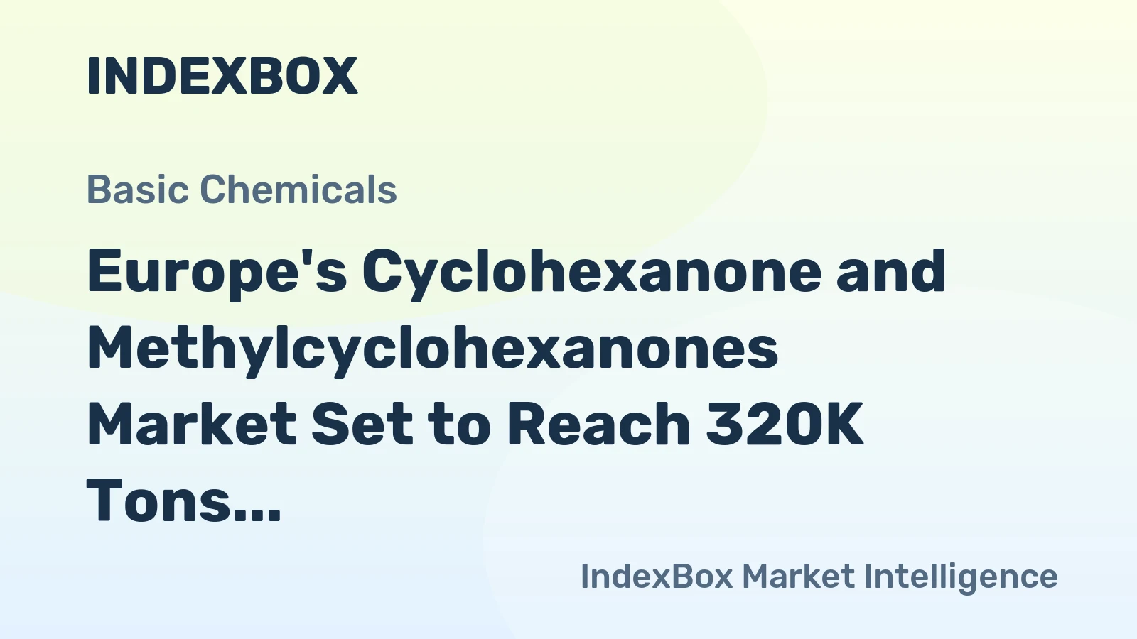 Europe's Cyclohexanone and Methylcyclohexanones Market Set to Reach 320K Tons and $600M by 2035