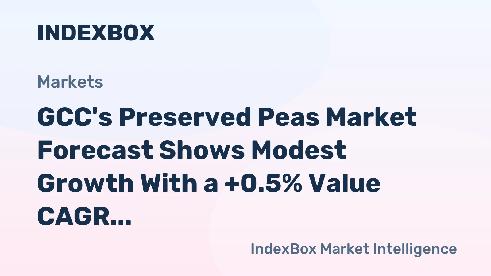 GCC's Preserved Peas Market Forecast Shows Modest Growth With a +0.5% Value CAGR