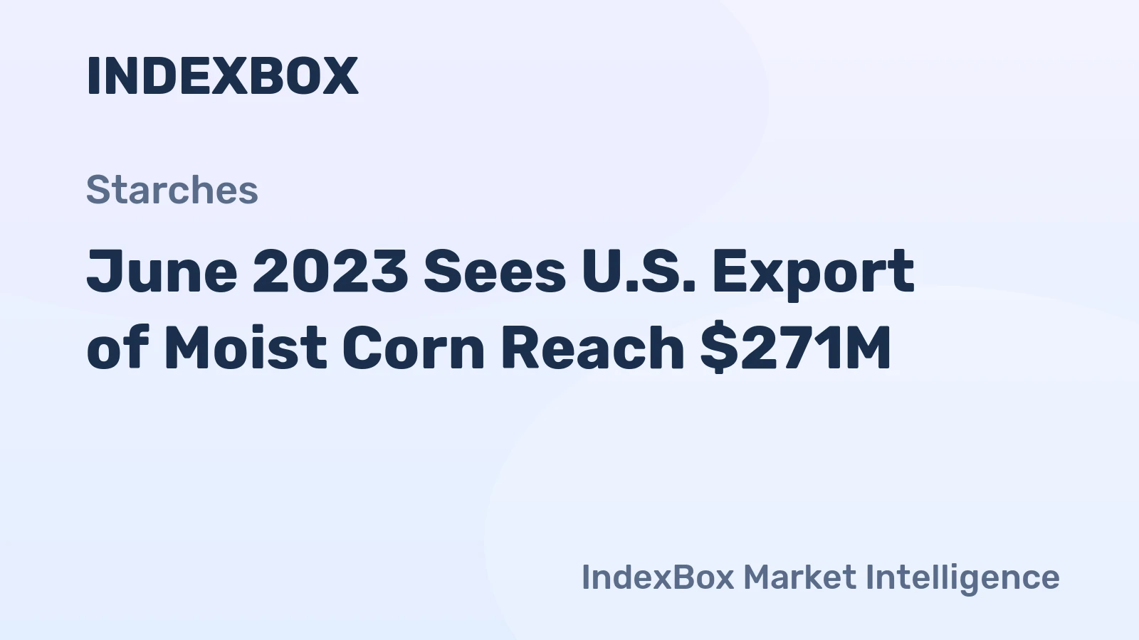 June 2023 Sees U.S. Export of Moist Corn Reach $271M