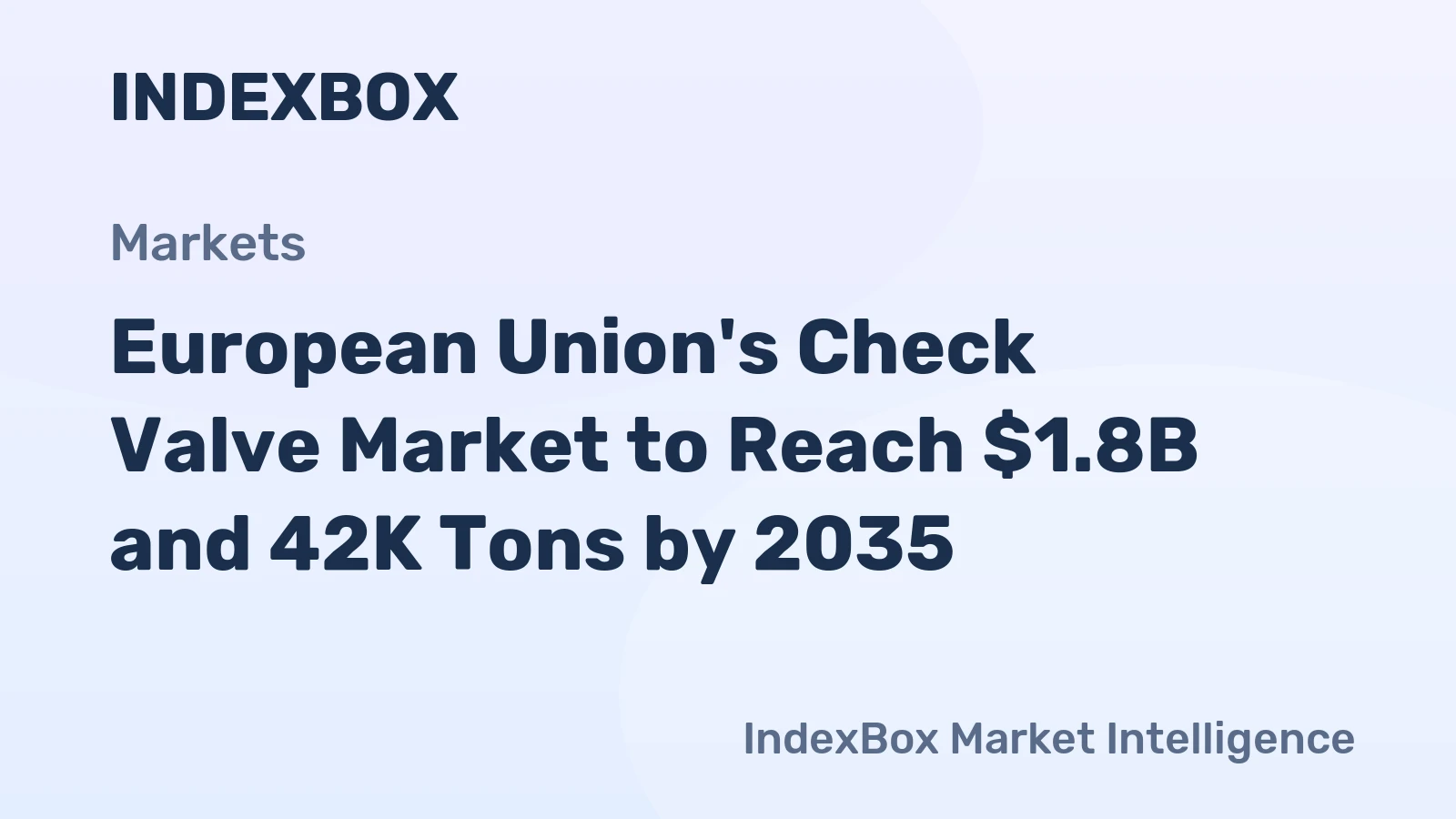 European Union's Check Valve Market to Reach $1.8B and 42K Tons by 2035