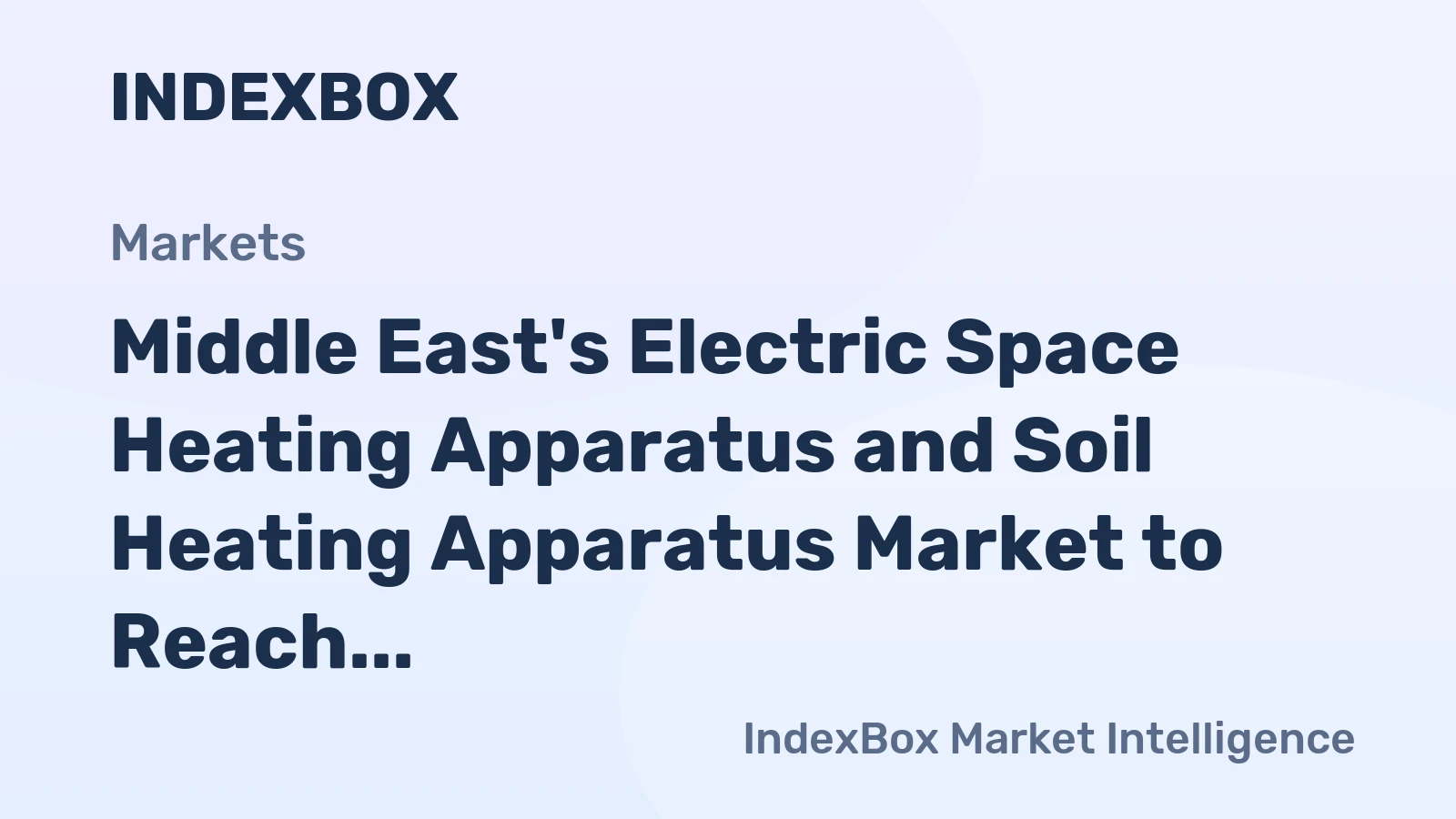 Middle East's Electric Space Heating Apparatus and Soil Heating Apparatus Market to Reach 13M Units and $627M by 2035