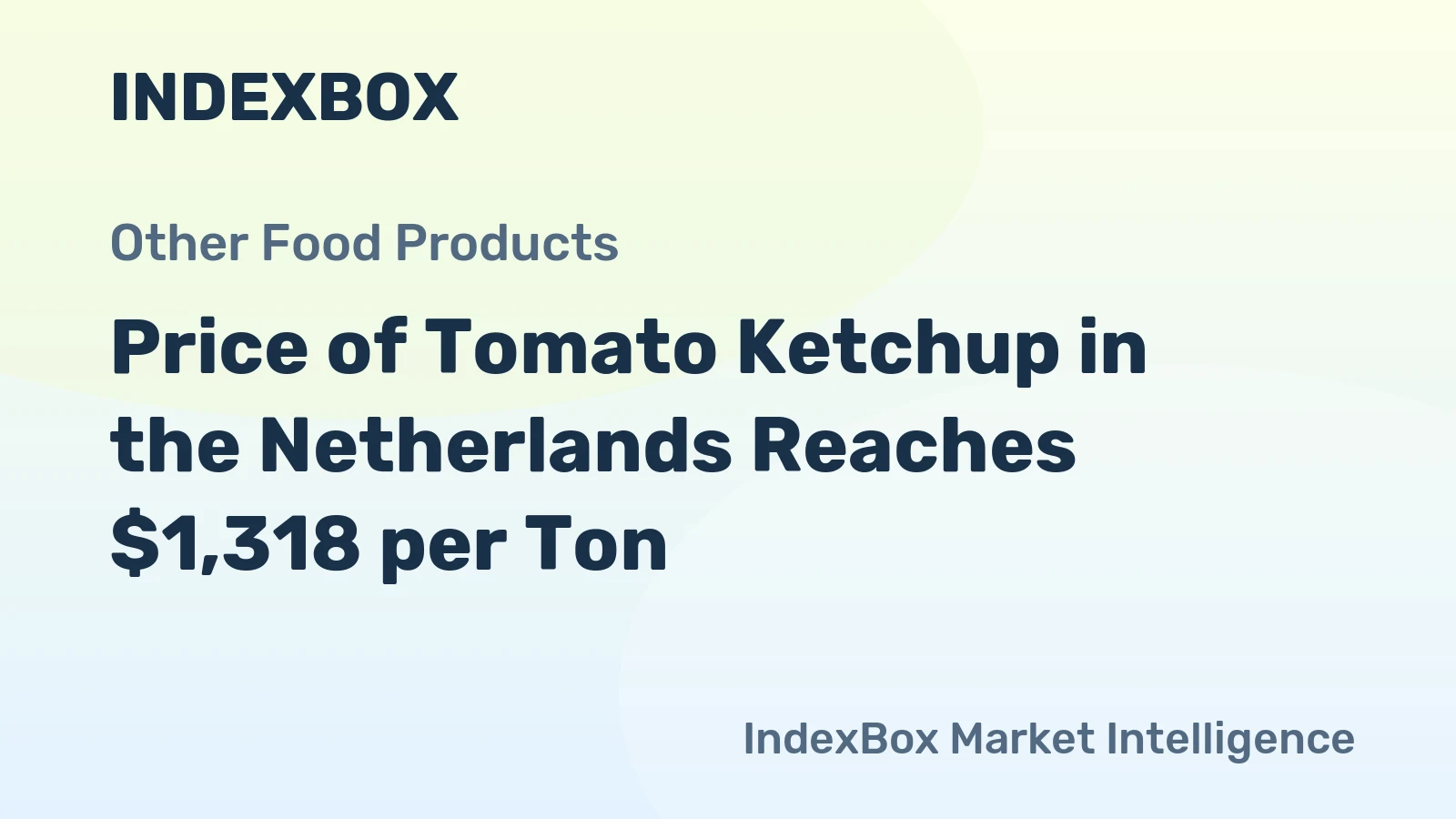 Price of Tomato Ketchup in the Netherlands Reaches $1,318 per Ton