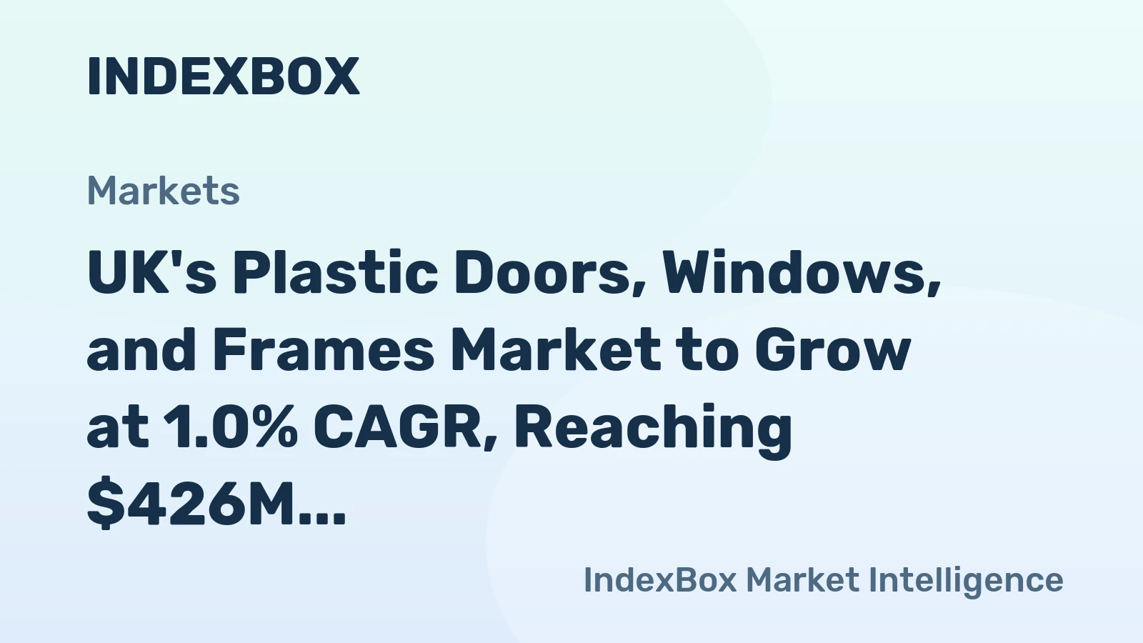 UK's Plastic Doors, Windows, and Frames Market to Grow at 1.0% CAGR, Reaching $426M by 2035