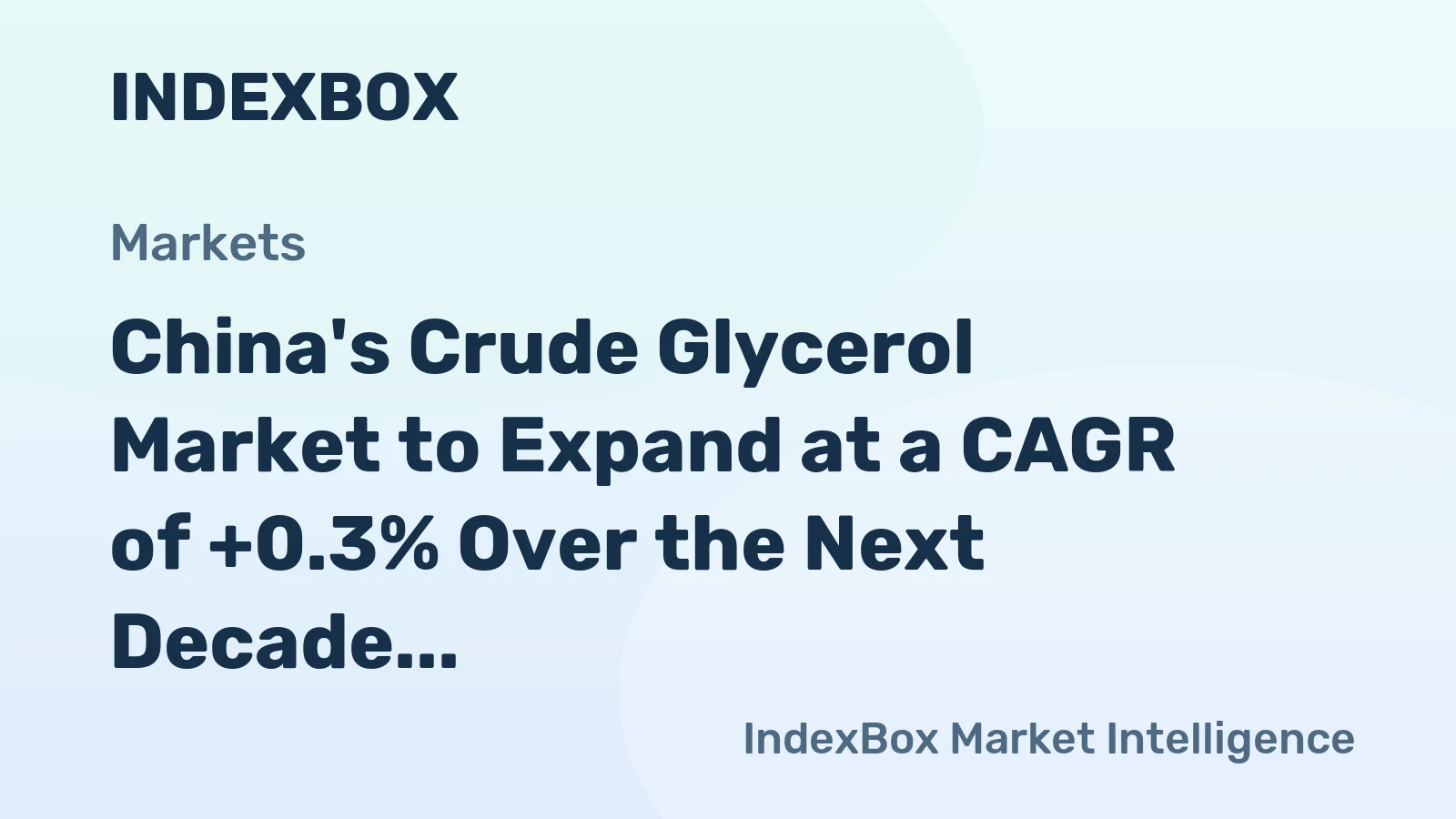 China's Crude Glycerol Market to Expand at a CAGR of +0.3% Over the Next Decade