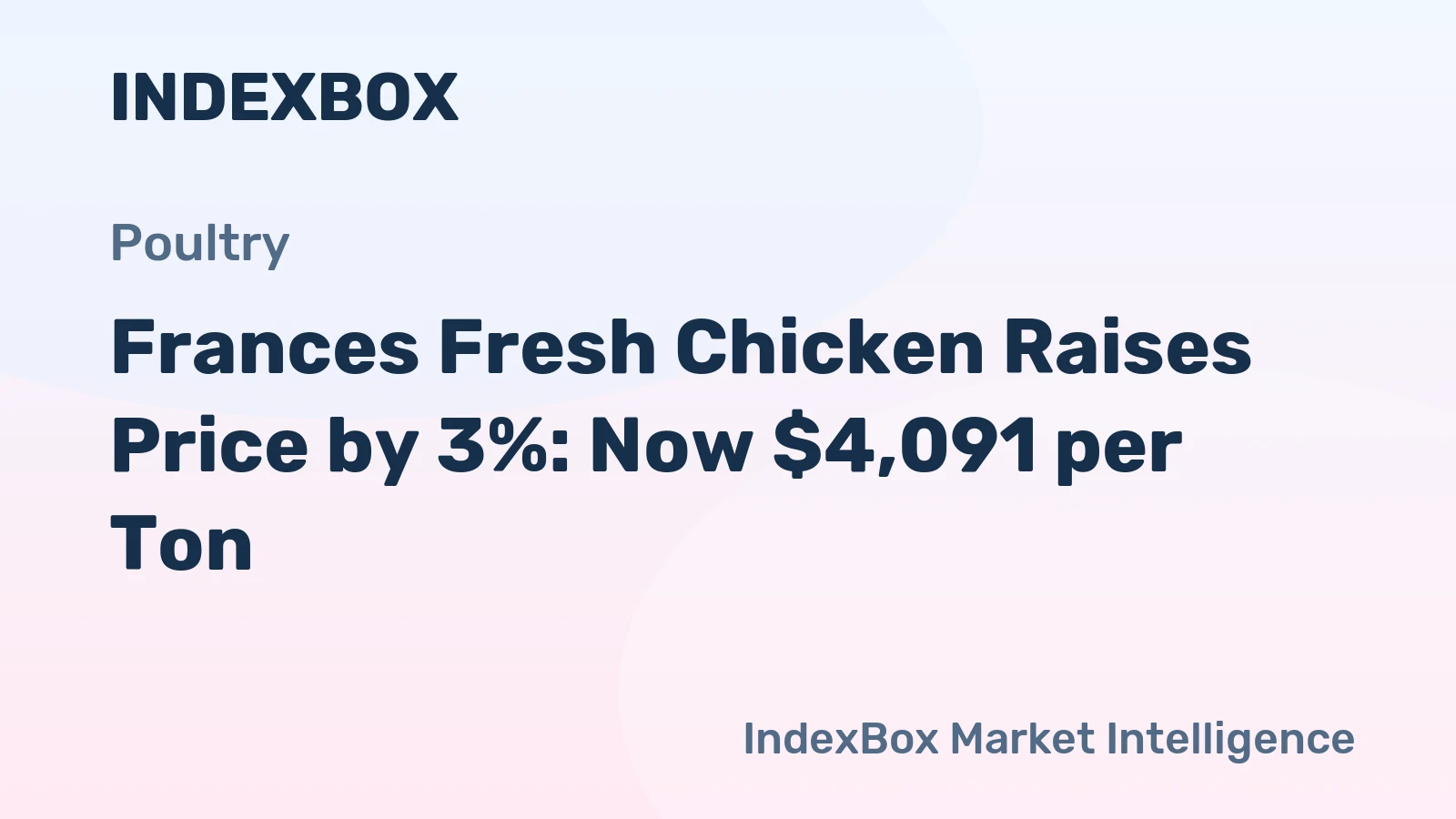 Frances Fresh Chicken Raises Price by 3%: Now $4,091 per Ton