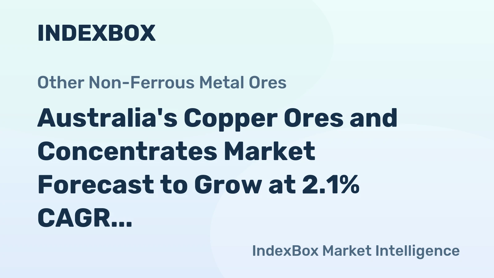 Australia's Copper Ores and Concentrates Market Forecast to Grow at 2.1% CAGR Through 2035