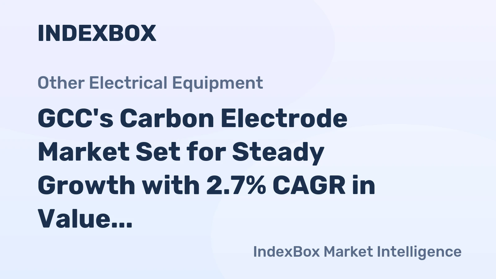 GCC's Carbon Electrode Market Set for Steady Growth with 2.7% CAGR in Value