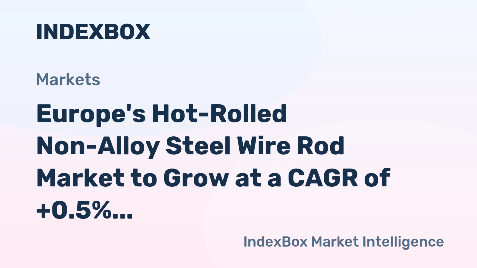 Europe's Hot-Rolled Non-Alloy Steel Wire Rod Market to Grow at a CAGR of +0.5% Over Next Decade
