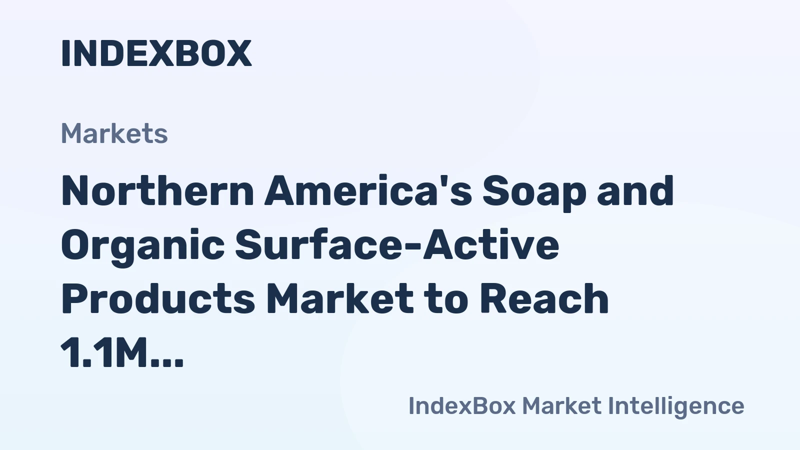 Northern America's Soap and Organic Surface-Active Products Market to Reach 1.1M Tons and $3.7B by 2035