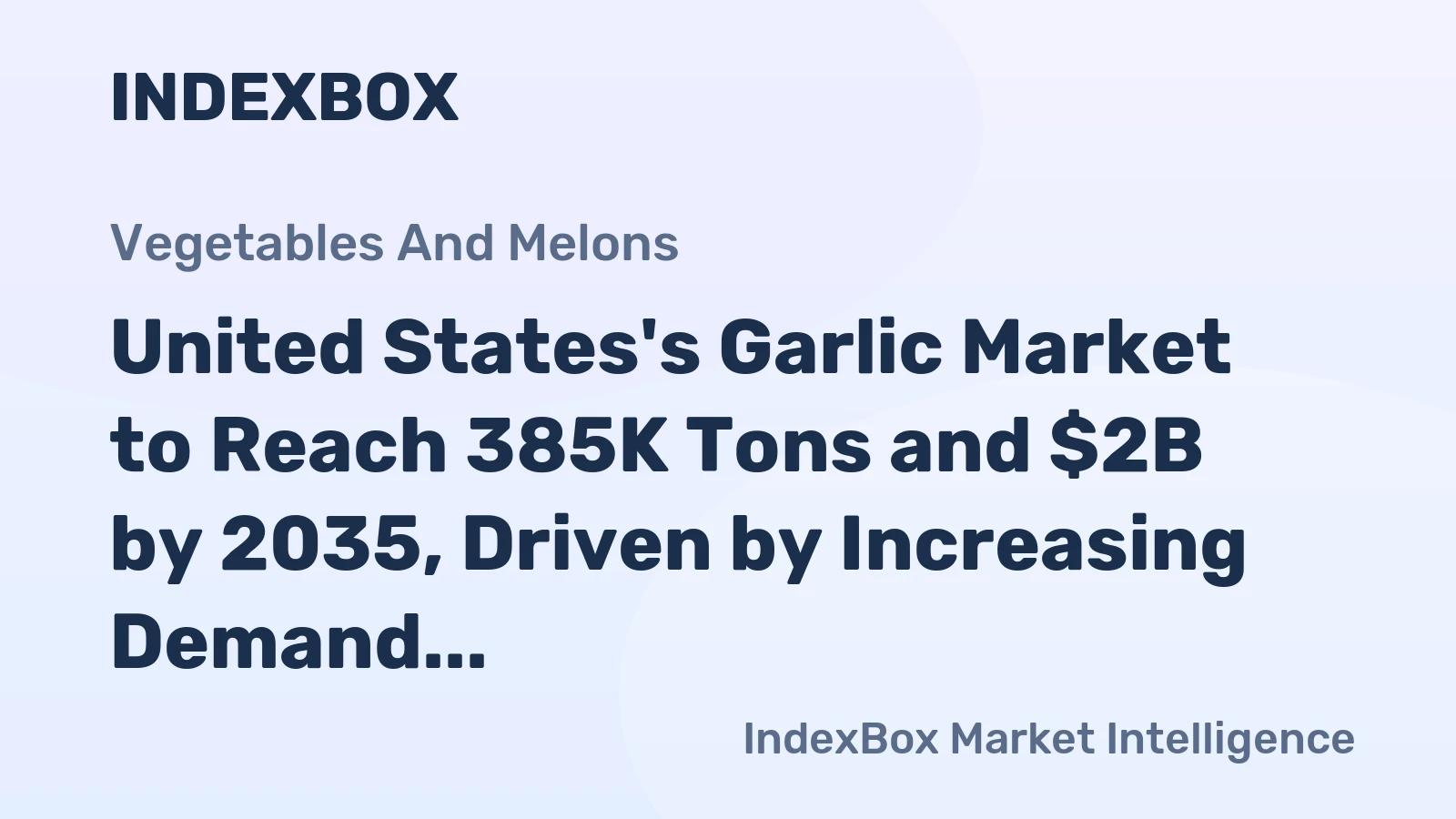 United States's Garlic Market to Reach 385K Tons and $2B by 2035, Driven by Increasing Demand
