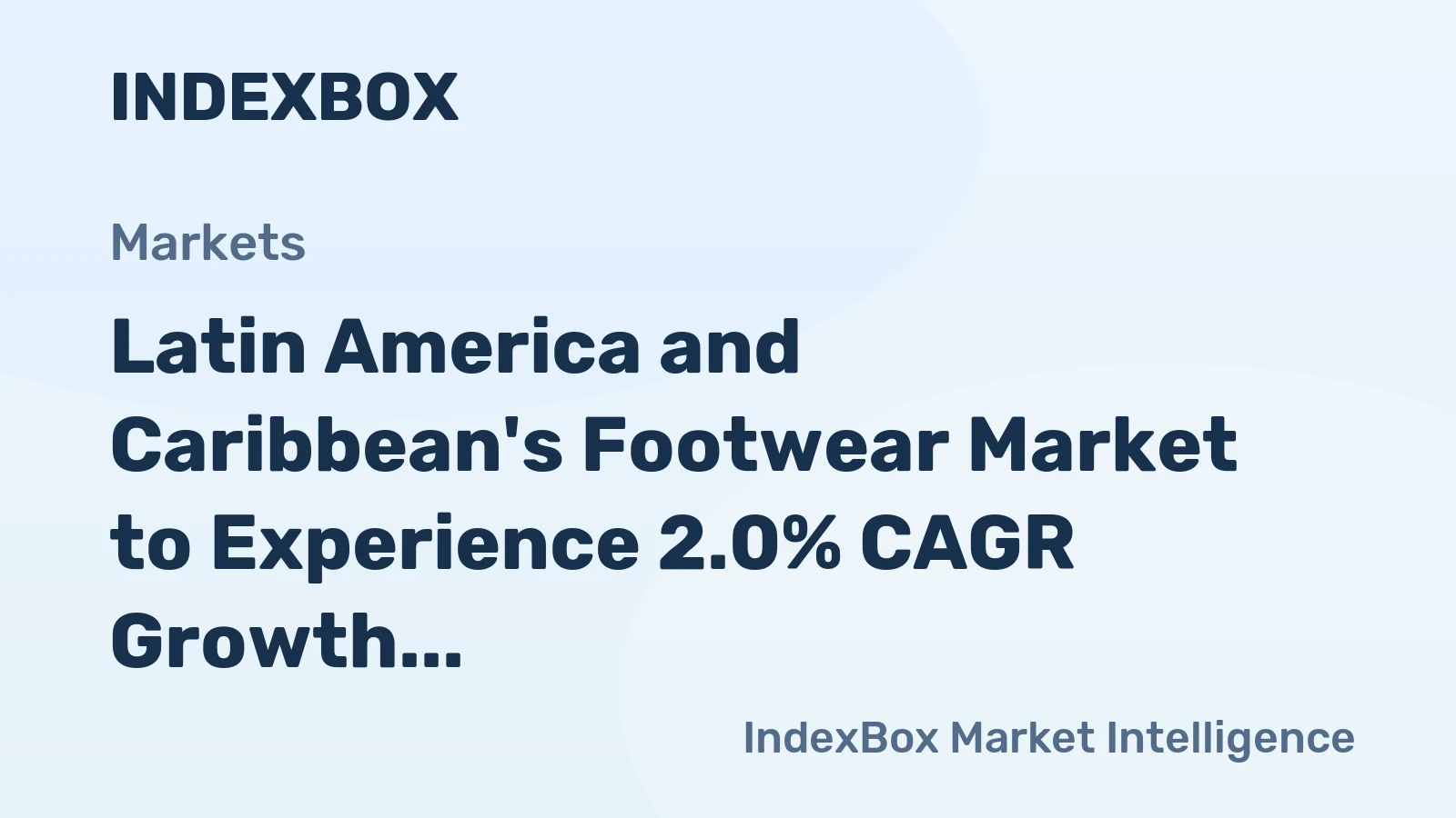 Latin America and Caribbean's Footwear Market to Experience 2.0% CAGR Growth Over Next Decade