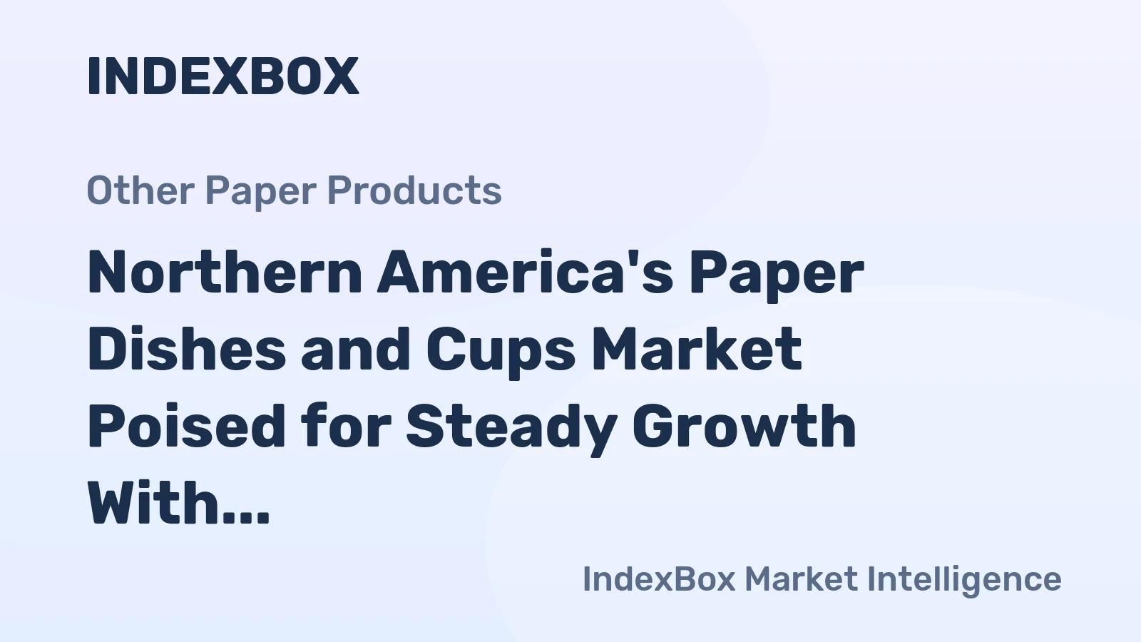 Northern America's Paper Dishes and Cups Market Poised for Steady Growth With 2.7% CAGR in Value Through 2035