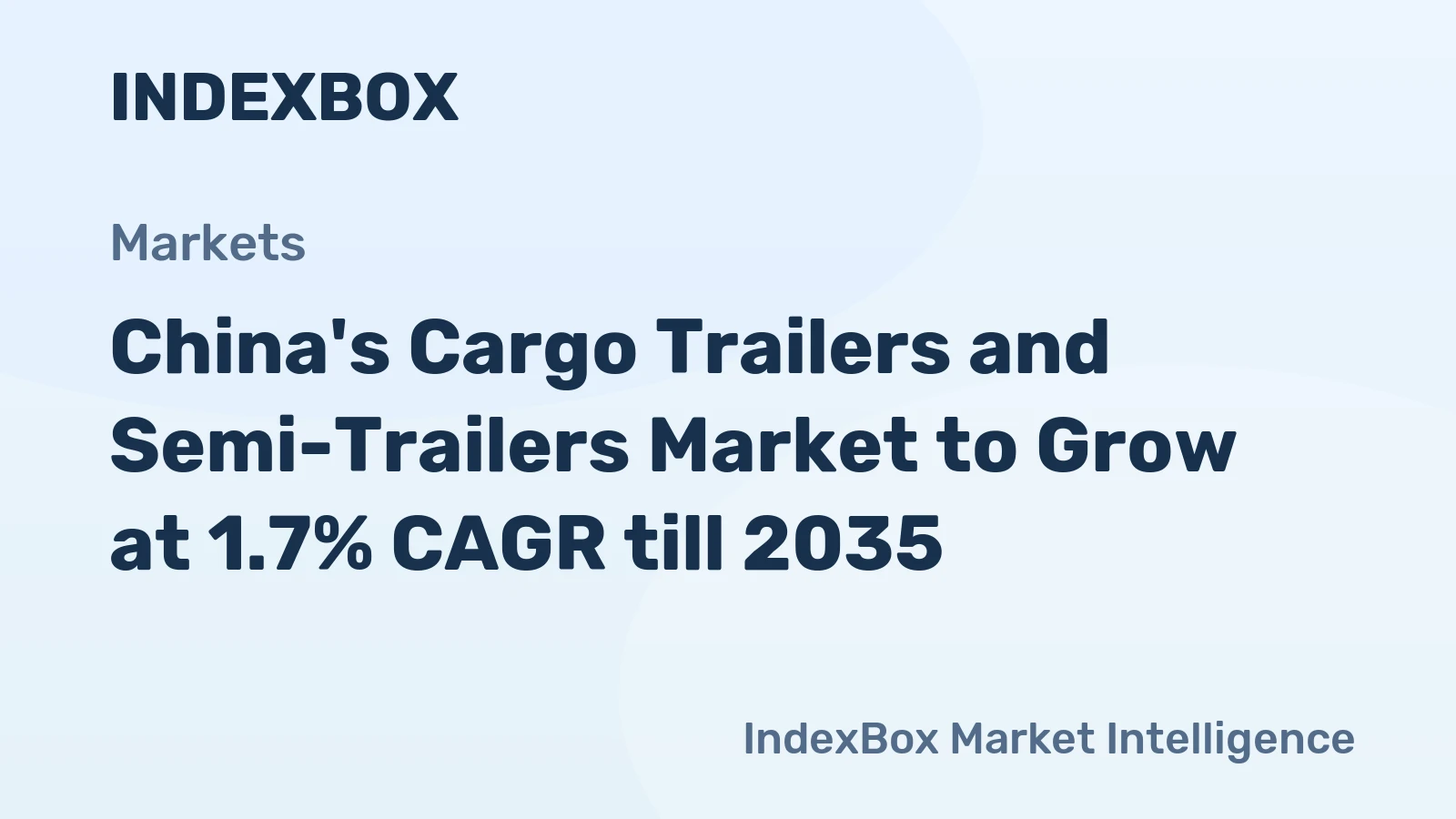 China's Cargo Trailers and Semi-Trailers Market to Grow at 1.7% CAGR till 2035