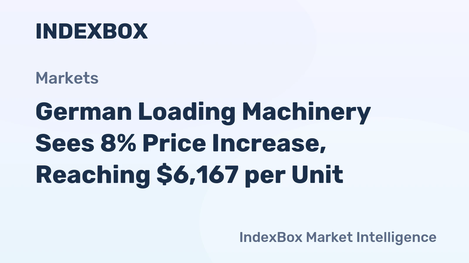 German Loading Machinery Sees 8% Price Increase, Reaching $6,167 per Unit