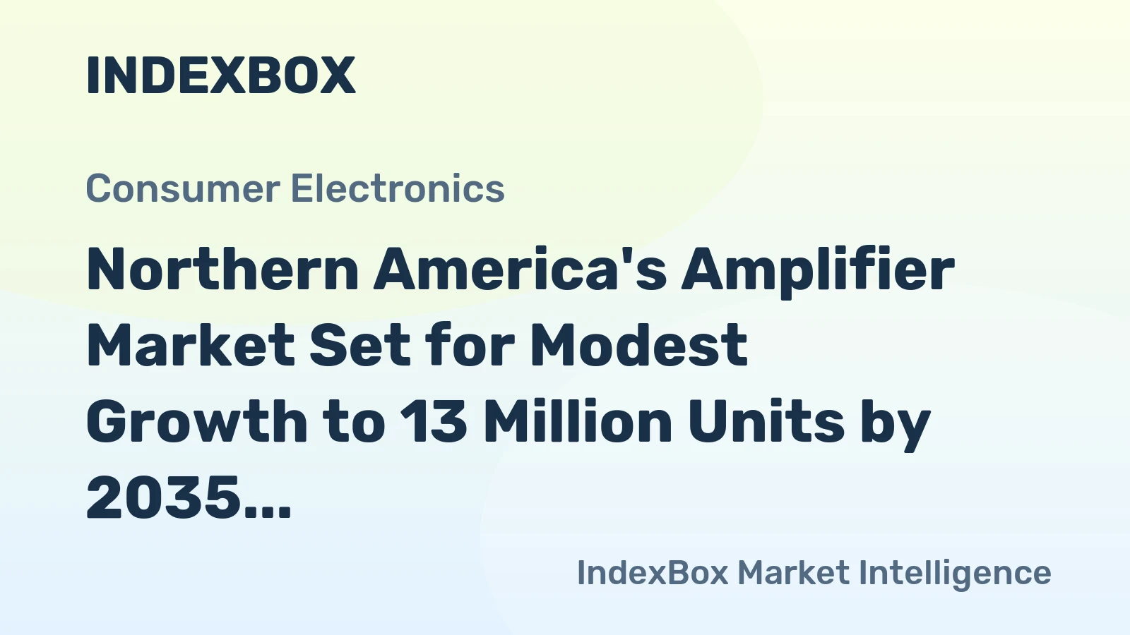 Northern America's Amplifier Market Set for Modest Growth to 13 Million Units by 2035