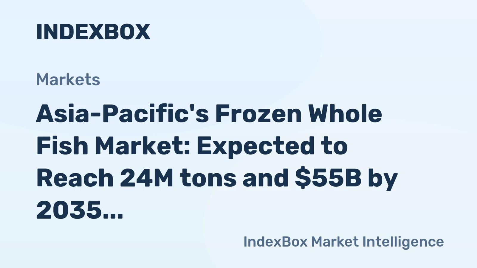 Asia-Pacific's Frozen Whole Fish Market: Expected to Reach 24M tons and $55B by 2035