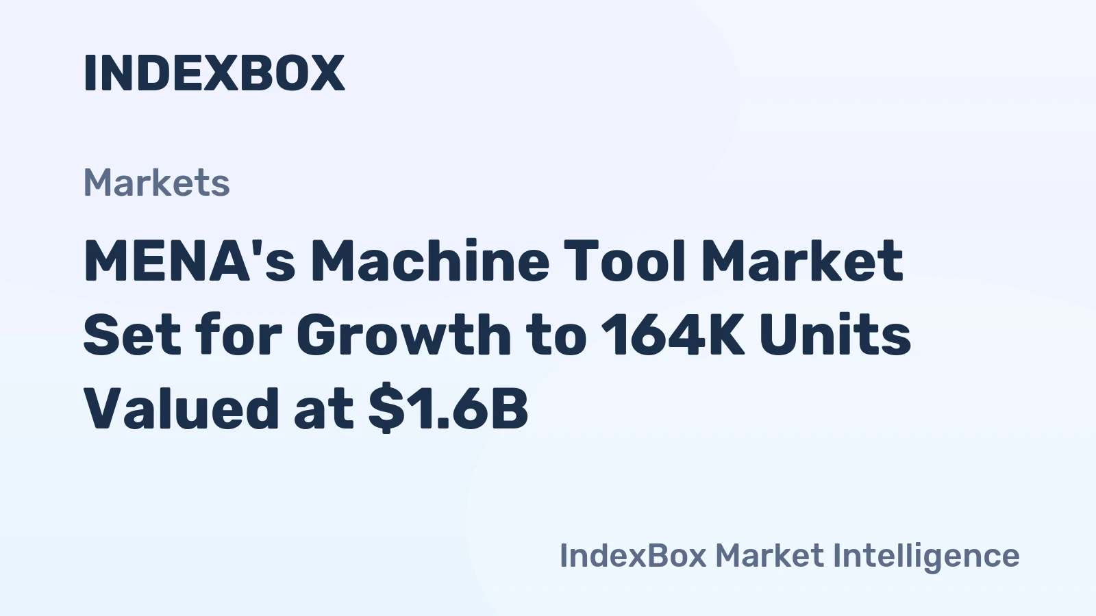 MENA's Machine Tool Market Set for Growth to 164K Units Valued at $1.6B