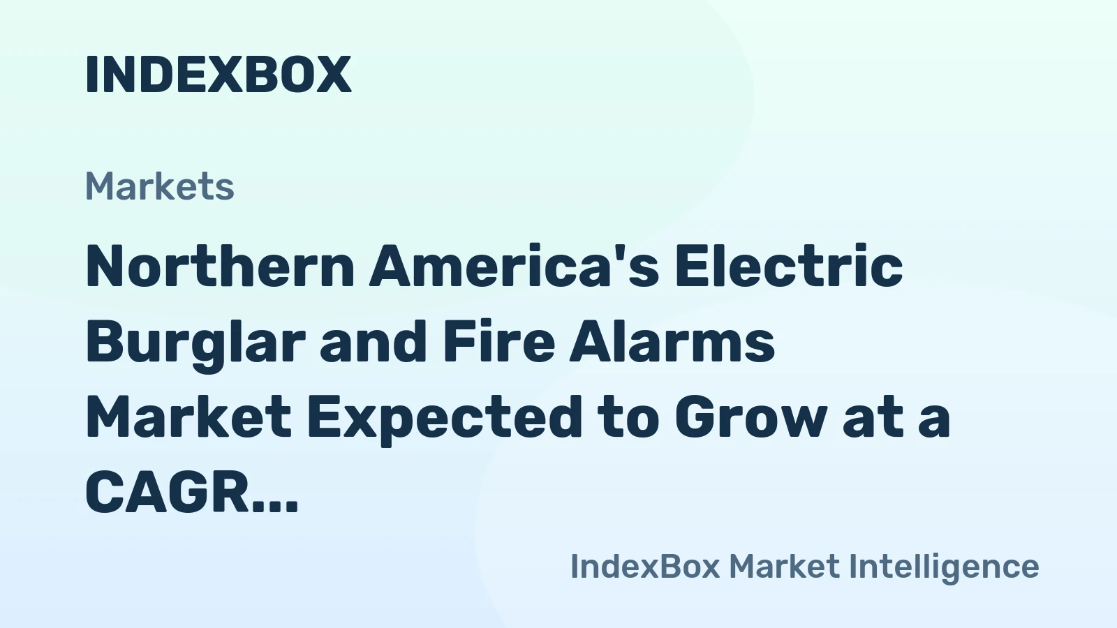 Northern America's Electric Burglar and Fire Alarms Market Expected to Grow at a CAGR of +2.7% Over Next Decade