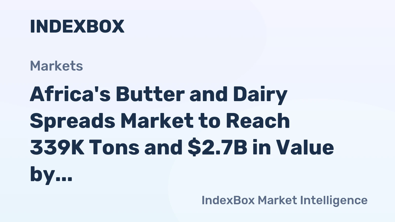 Africa's Butter and Dairy Spreads Market to Reach 339K Tons and $2.7B in Value by 2035