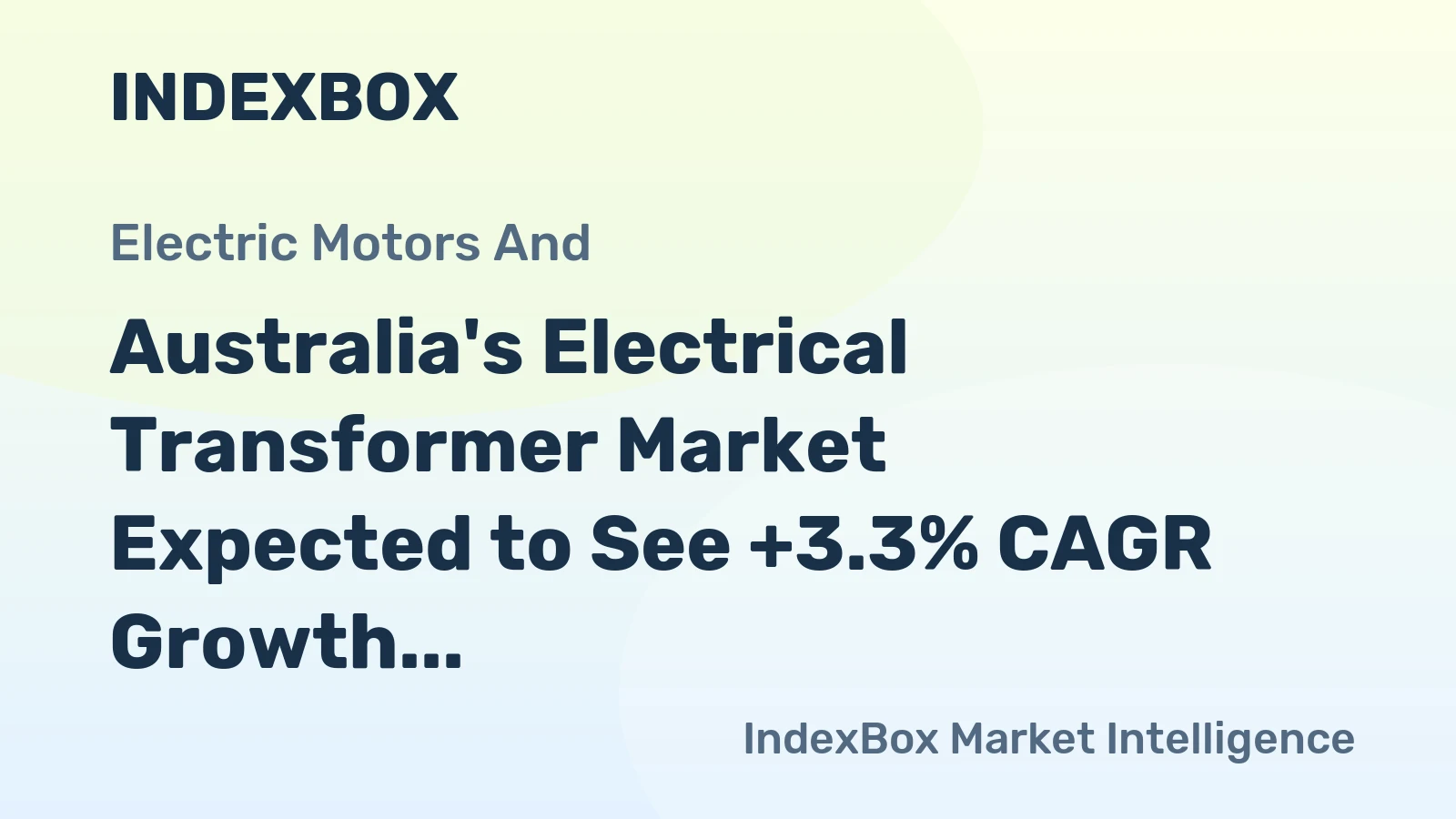 Australia's Electrical Transformer Market Expected to See +3.3% CAGR Growth by 2035