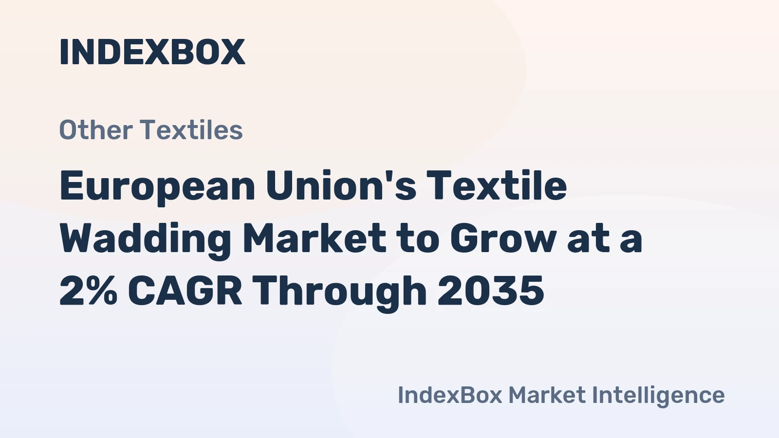 European Union's Textile Wadding Market to Grow at a 2% CAGR Through 2035