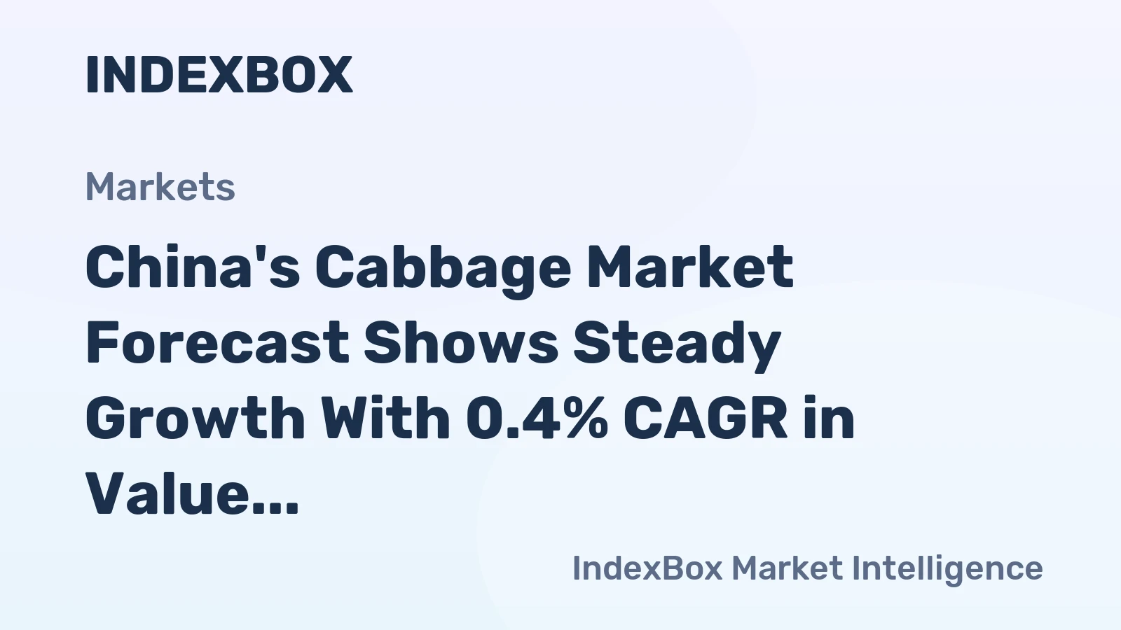 China's Cabbage Market Forecast Shows Steady Growth With 0.4% CAGR in Value