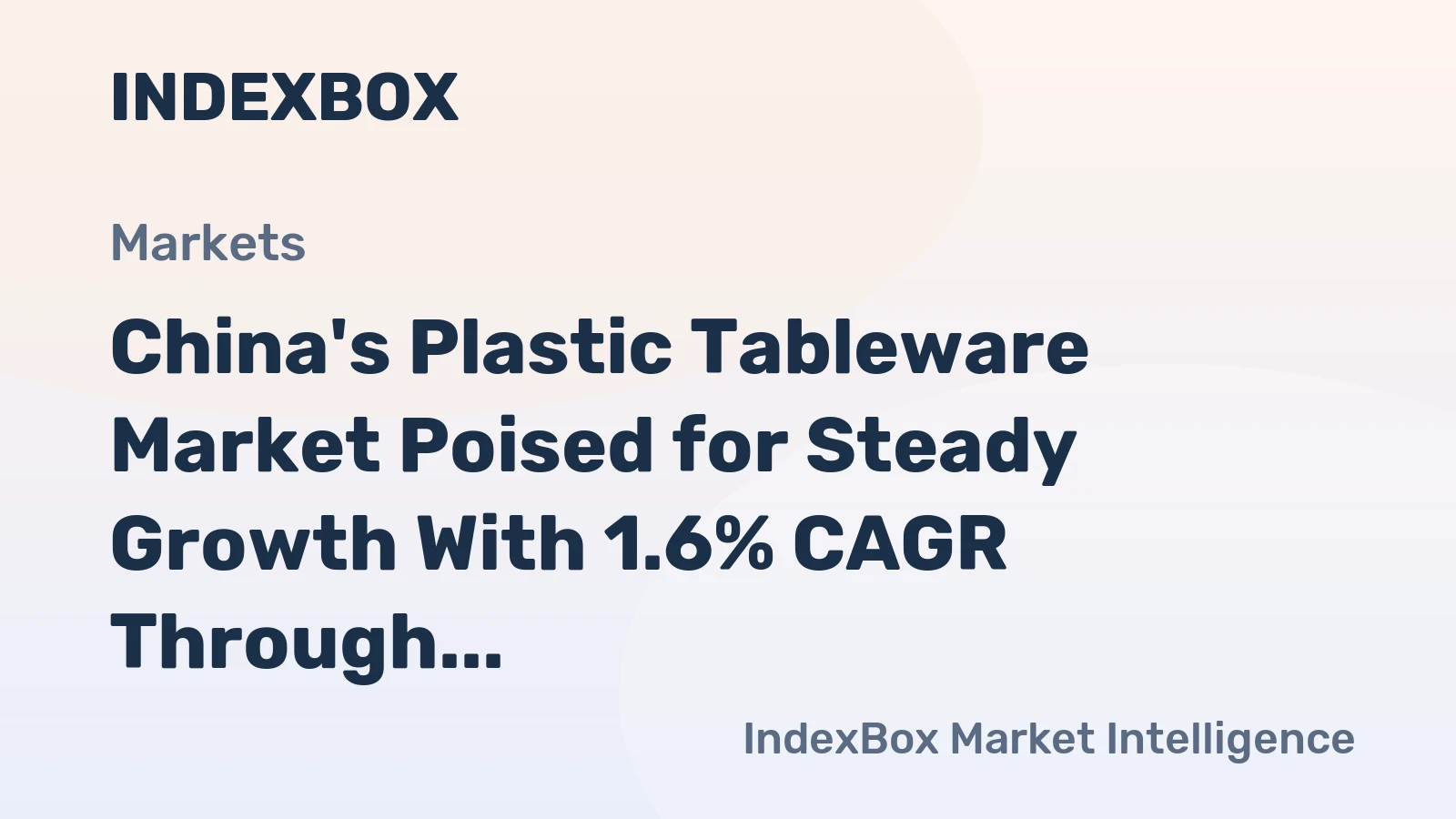 China's Plastic Tableware Market Poised for Steady Growth With 1.6% CAGR Through 2035