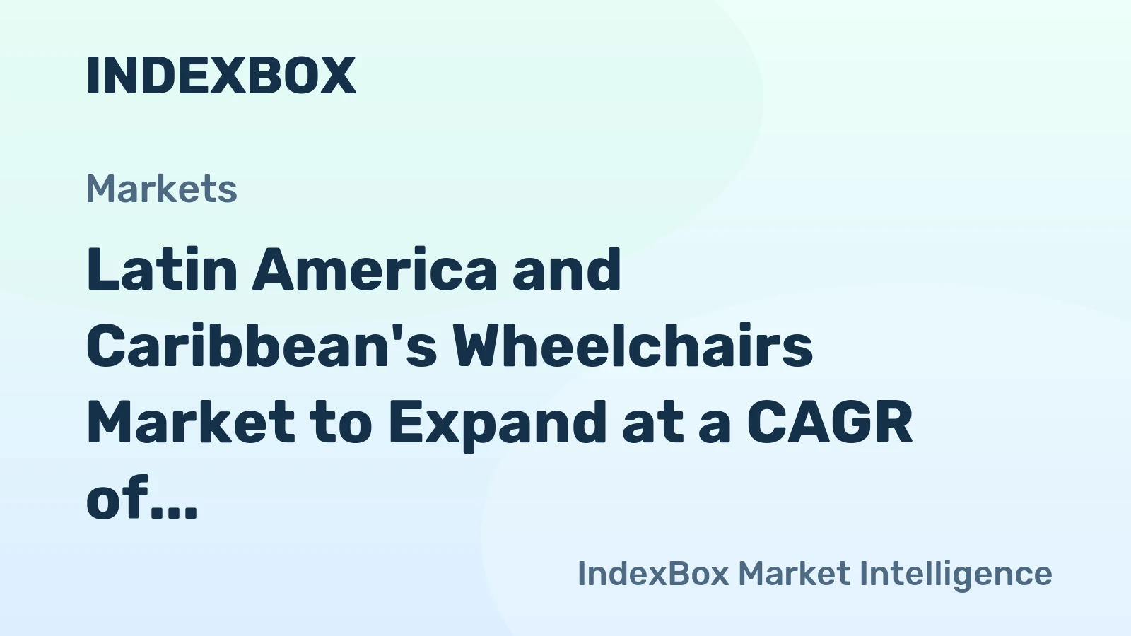 Latin America and Caribbean's Wheelchairs Market to Expand at a CAGR of +3.5% by 2035, Reaching $238M in Value