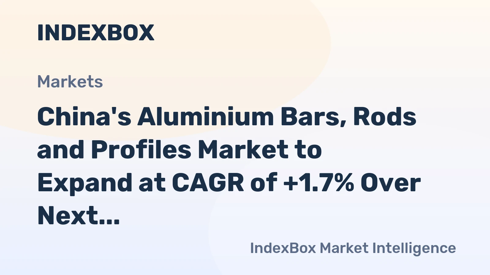 China's Aluminium Bars, Rods and Profiles Market to Expand at CAGR of +1.7% Over Next Decade